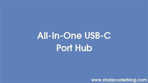 all in one usb c port hub sharp coder blog