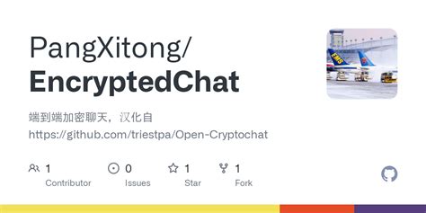 GitHub PangXitong EncryptedChat 端到端加密聊天汉化自https github com triestpa Open Cryptochat