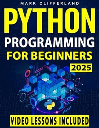 Python Programming for Beginners: A Complete Step-by-Step Guide with Practical Exercises, Coding ...