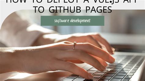 How To Deploy A Vuejs App To Github Pages
