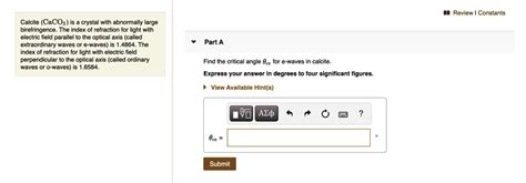 Solved Review Constants Calcite Cacos Is Crystal With Abnormally Large Birefringence The
