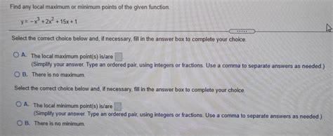Solved Find Any Local Maximum Or Minimum Points Of The Given
