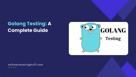 Golang Testing A Complete Guide Examples And Best Practices