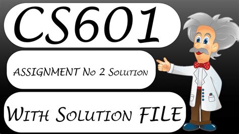 Cs601 Assignment No 2 Solution 2022 With Solution File Youtube
