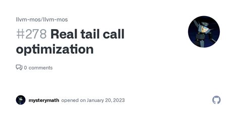 Real Tail Call Optimization · Issue 278 · Llvm Mosllvm Mos · Github