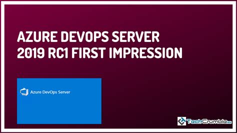 azure devops server 2019 rc1 on premises first impression techcrumble