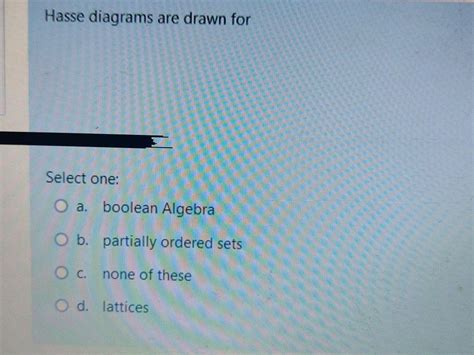 Hasse Diagrams Are Drawn For Select One Studyx
