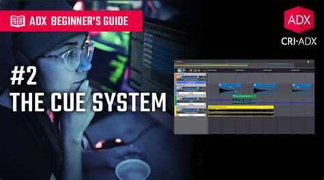 ADX Beginners Guide The Cue System CRI Middleware Blog
