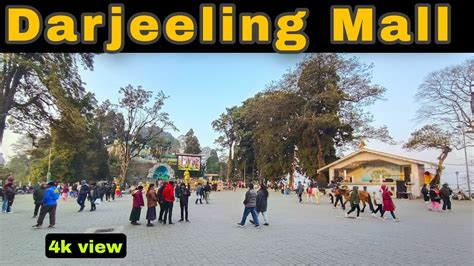 Darjeeling Mall Ll Chowrasta Ll 4k View Youtube