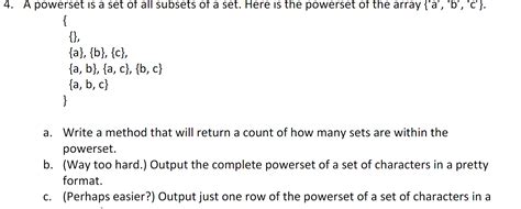 Solved A Powerset Is A Set Of All Subsets Of A Set Here Chegg