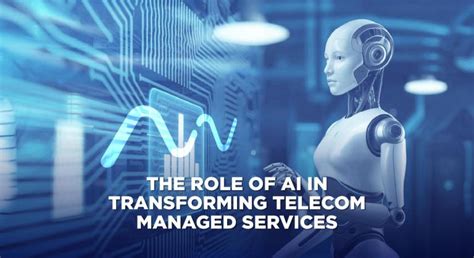 The Role Of Ai In Transforming Telecom Managed Services Innovile