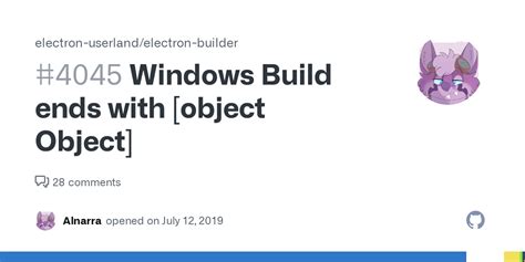 Windows Build Ends With Object Object · Issue 4045 · Electron