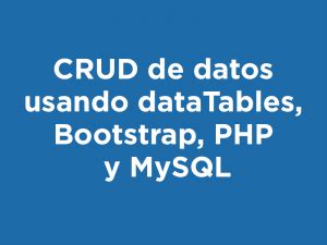 CRUD De Datos Usando DataTables Bootstrap PHP Y MySQL