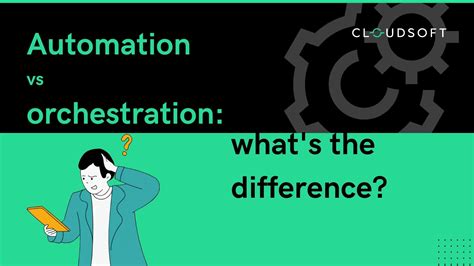 Whats The Difference Between Automation And Orchestration