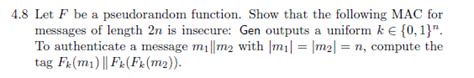 solved 4 8 let f be a pseudorandom function show that the