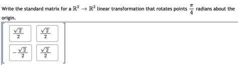 solved write the standard matrix for a r2 4 r2 linear transformation