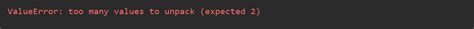 成功解决ValueError:too many values to unpack (expected 2)_labelme报错too many values to unpack-CSDN博客