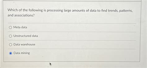Solved Which Of The Following Is Processing Large Amounts Of