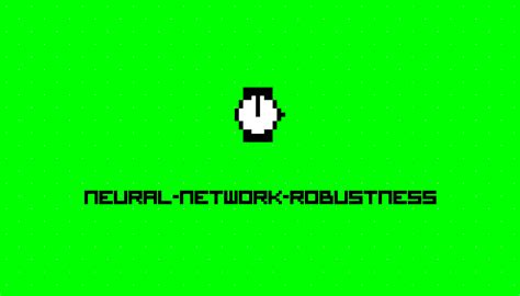 Neural Network Robustness Stories Hackernoon