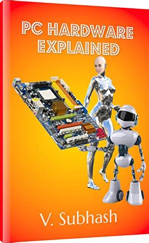 PC Hardware Explained The Illustrated Guide To Personal Computer Components Universal Book