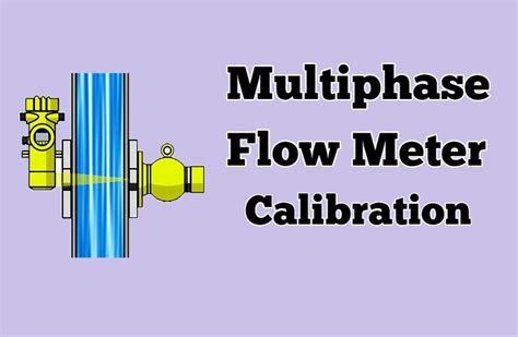Multiphase Flow Meter Calibration Procedure Aubase Total Flow Solutions