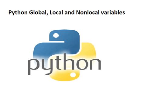 Python Global Local And Nonlocal Variables Learn Python Programming