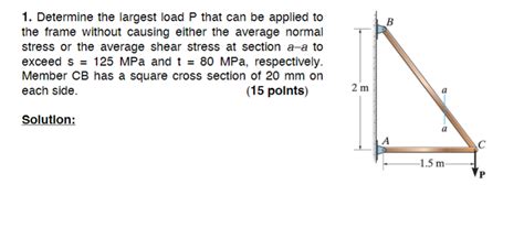 Solved 1 Determine The Largest Load P That Can Be Applied