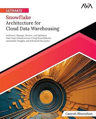 Ultimate Snowflake Architecture For Cloud Data Warehousing Finelybook