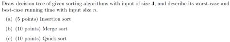 Solved Draw Decision Tree Of Given Sorting Algorithms With