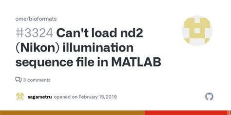 Cant Load Nd2 Nikon Illumination Sequence File In Matlab · Issue 3324 · Omebioformats · Github