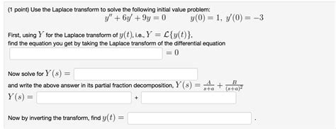 Solved Use The Laplace Transform To Solve The Following