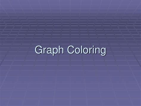 Ppt Graph Coloring Powerpoint Presentation Free Download Id3043051
