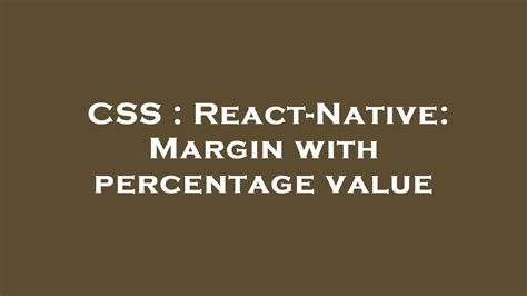 Css React Native Margin With Percentage Value Youtube