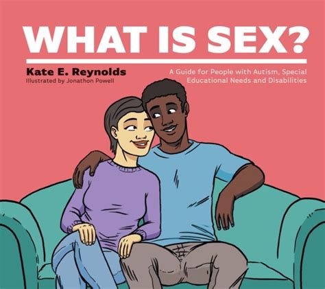 What Is Sex A Guide For People With Autism Special Educational Needs And Disabilities Kate