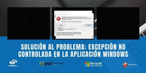 Solución Al Problema Excepción No Controlada En La Aplicación Windows