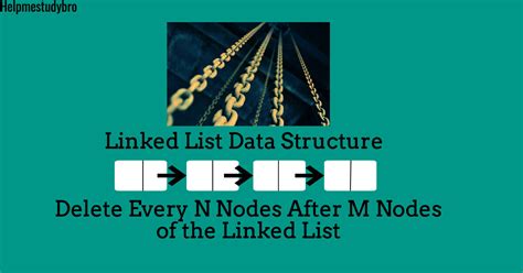 Delete N Nodes After M Nodes Of A Linked List Helpmestudybro