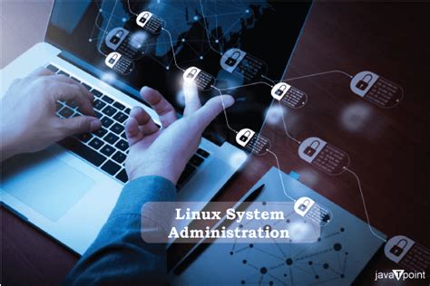 What Is Linux System Administration Tpoint Tech