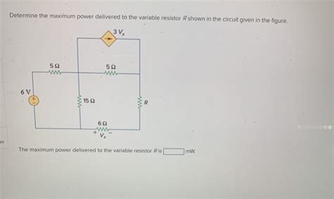 solved determine the maximum power delivered to the variable