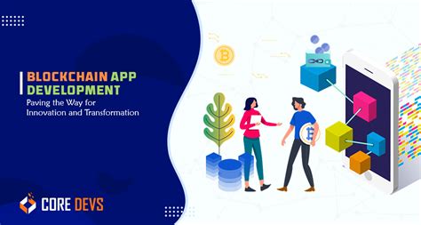 Blockchain App Development Current Trends Explored Core Devs Ltd