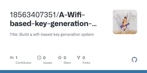 github 18563407351 a wifi based key generation system title build a
