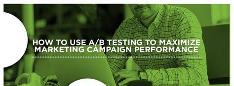 How To Use A B Testing To Maximize Marketing Campaigns