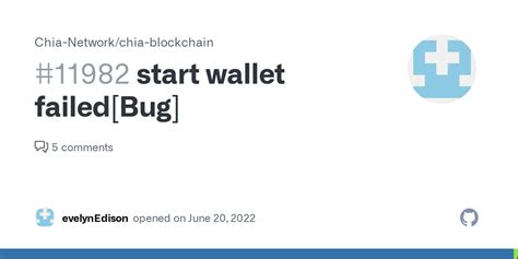 Start Wallet Failed Bug · Issue 11982 · Chia Networkchia Blockchain