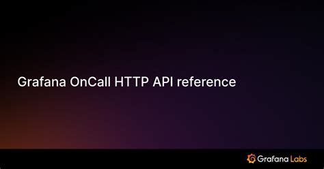 Grafana Oncall Api Reference Grafana Oncall Documentation