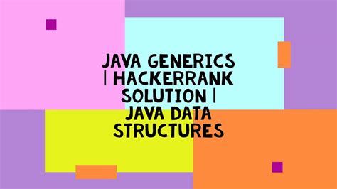 Java Generics Hackerrank Solution Java Data Structures Youtube
