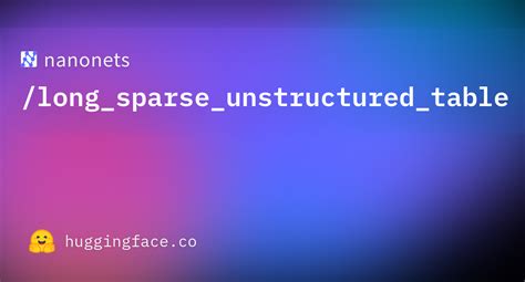 Nanonetslongsparseunstructuredtable · Datasets At Hugging Face