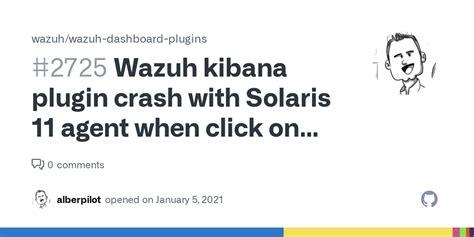 Wazuh Kibana Plugin Crash With Solaris 11 Agent When Click On More
