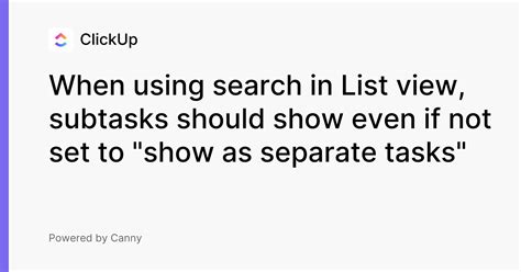 When Using Search In List View Subtasks Should Show Even If Not Set To Show As Separate Tasks