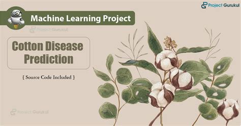 Machine Learning Project Cotton Plant Disease Prediction Project Gurukul