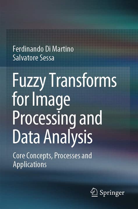 Fuzzy Transforms For Image Processing And Data Analysis Core Concepts