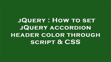 Jquery How To Set Jquery Accordion Header Color Through Script And Css Youtube